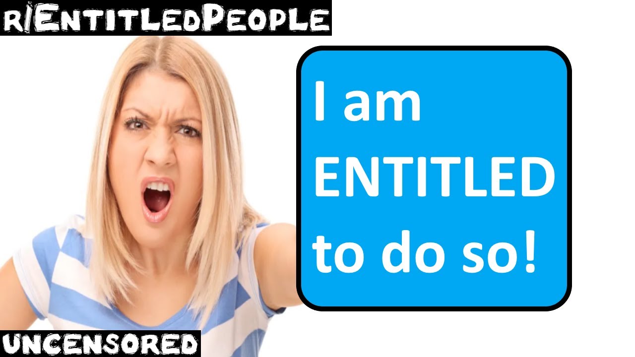 r/EntitledPeople | Ep. 54 | "I am ENTITLED to do so!" - YouTube