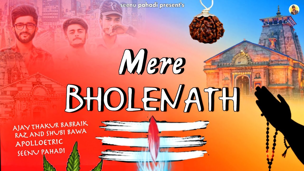 MERE BHOLENATH|☮️|AJAY THAKUR (BABRAIK)||RAP-RAZ AND SHUBI BAWA|MUSIC ...