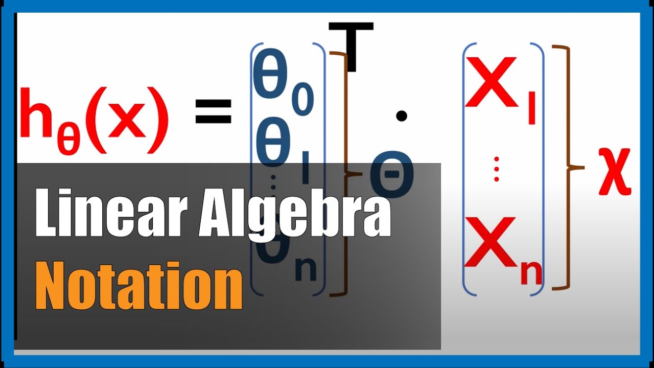 [Part 5] Linear Algebra Notation - YouTube