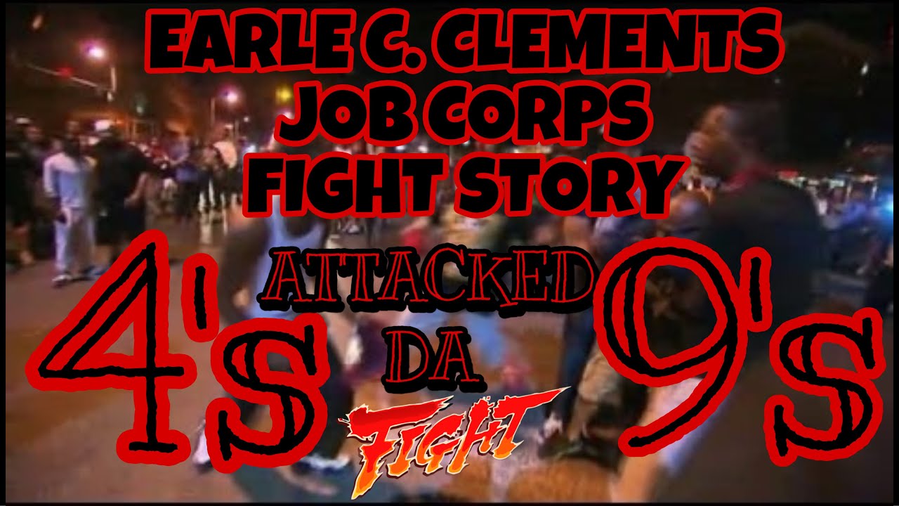 The Time The 4's Attacked The 9's (Earle C. Clements Job Corps ...