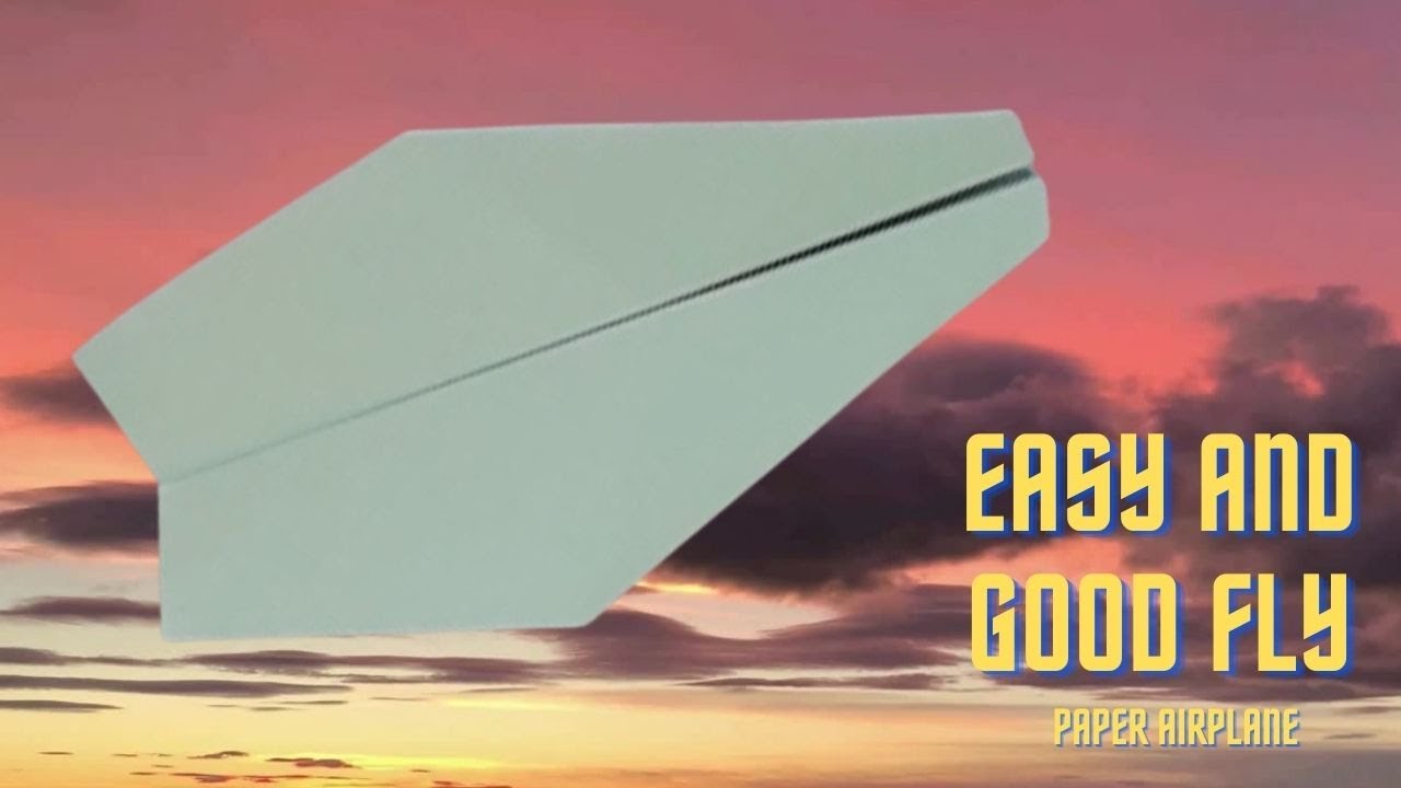 Easy And Good Fly How to Make an Easy And Good Flying Paper Plane ...