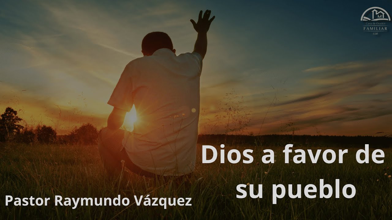 Serie: Los procesos de la fe | Tema: Dios a favor de su pueblo ...