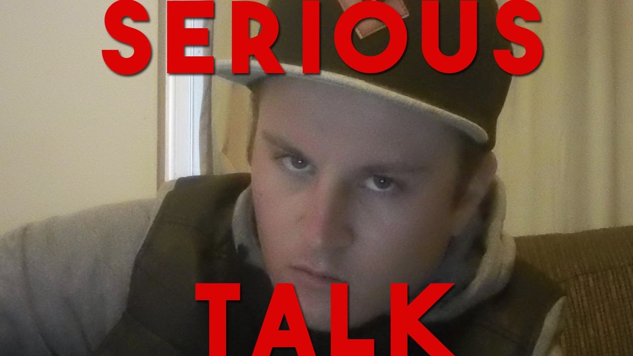 WE NEED TO TALK...SERIOUSLY... - YouTube