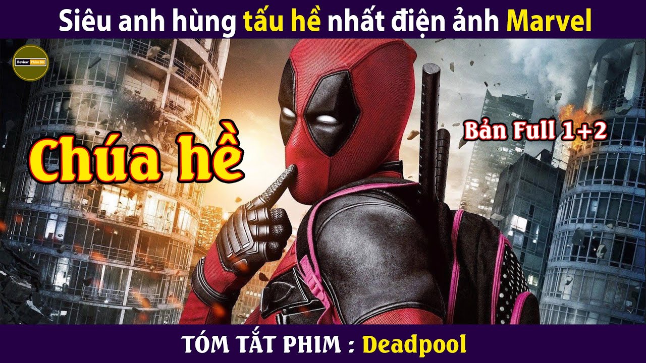 [Review Phim] Deadpool | Bản full | Siêu anh hùng Tấu hề nhất Marvel ...