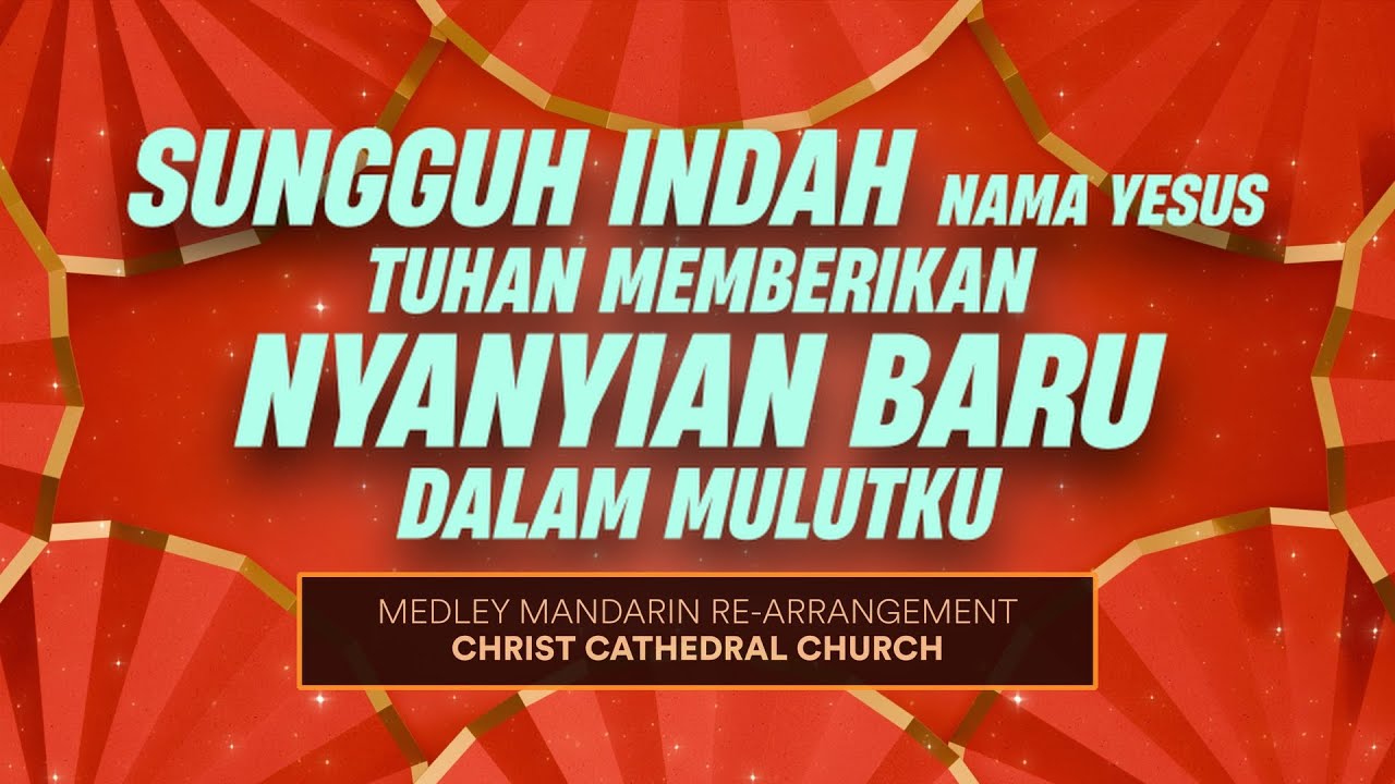 Sungguh Indah Nama Yesus - Tuhan Memberikan Nyanyian Baru | Christ ...