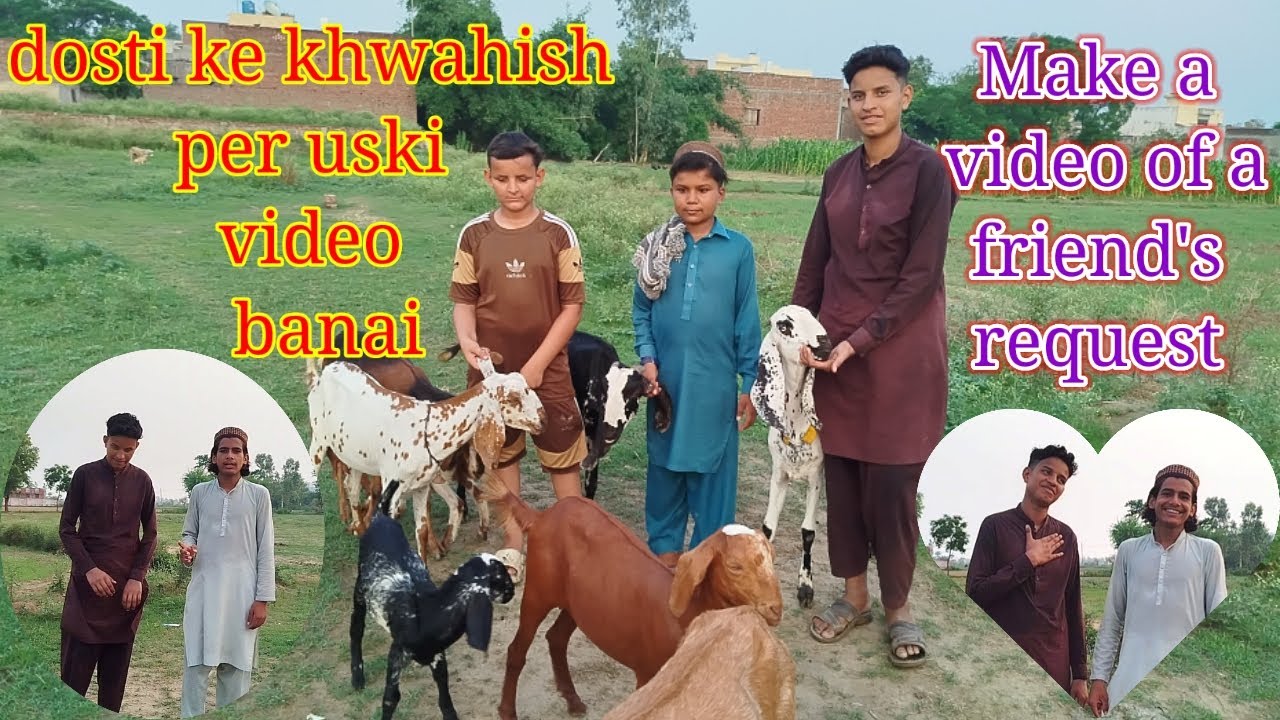 Make a video of a friend's request dost ke khwahish per uski video ...