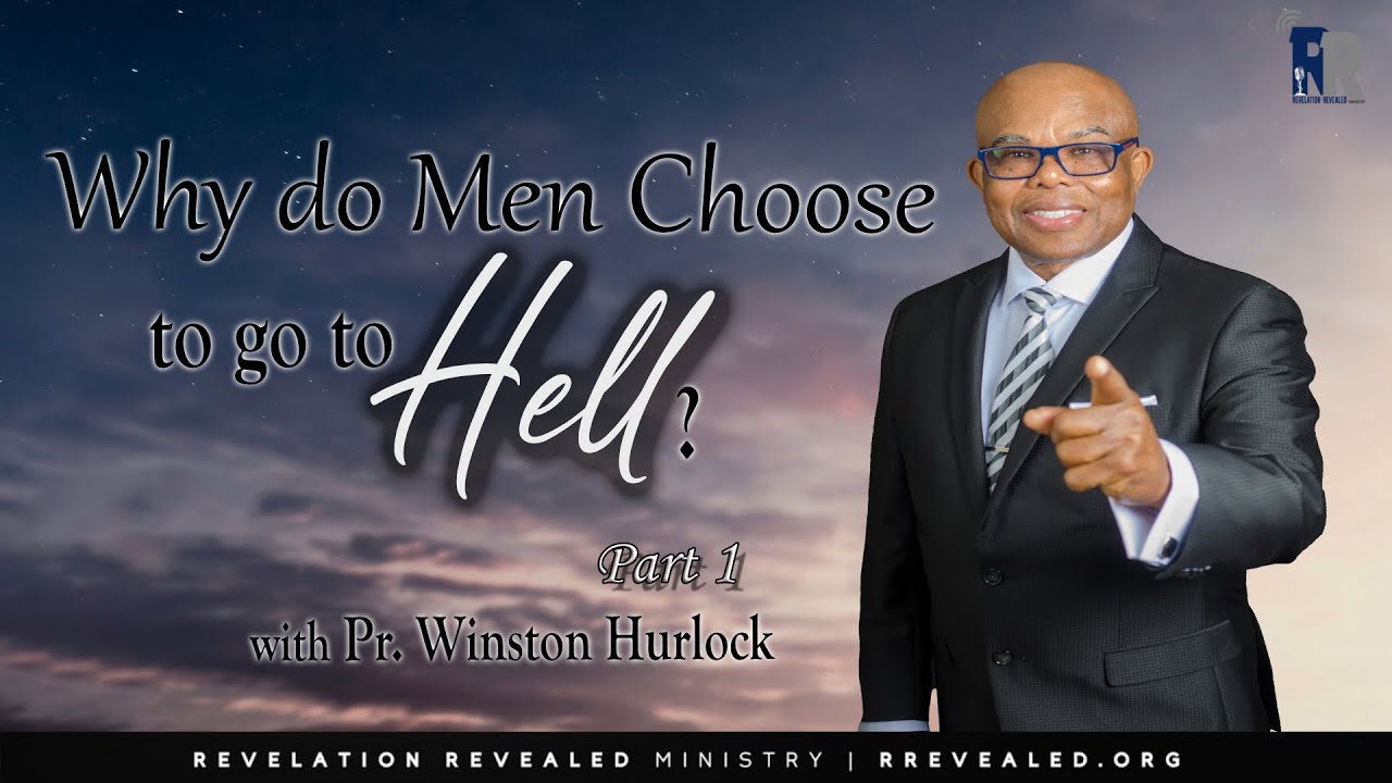 Revelation Revealed | Why do Men Choose to Go to Hell | Part 1 | Pastor ...