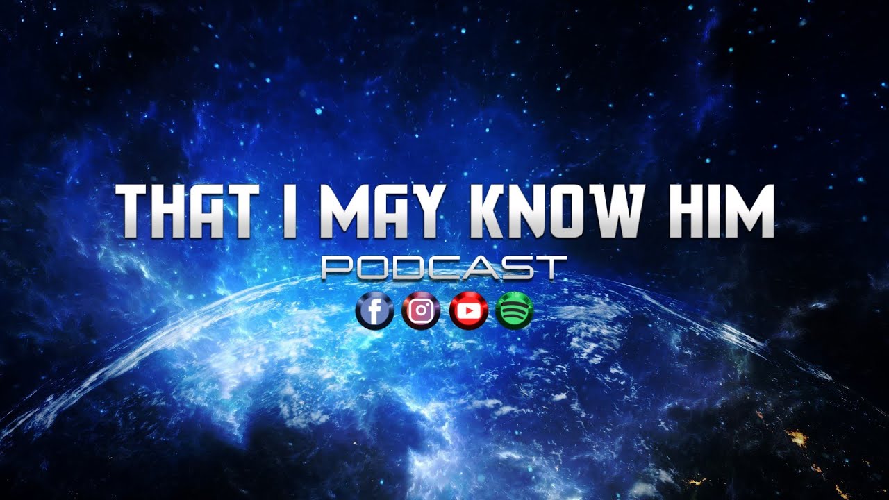 That I May Know Him Podcast (Revelation 21) Part 1 - YouTube
