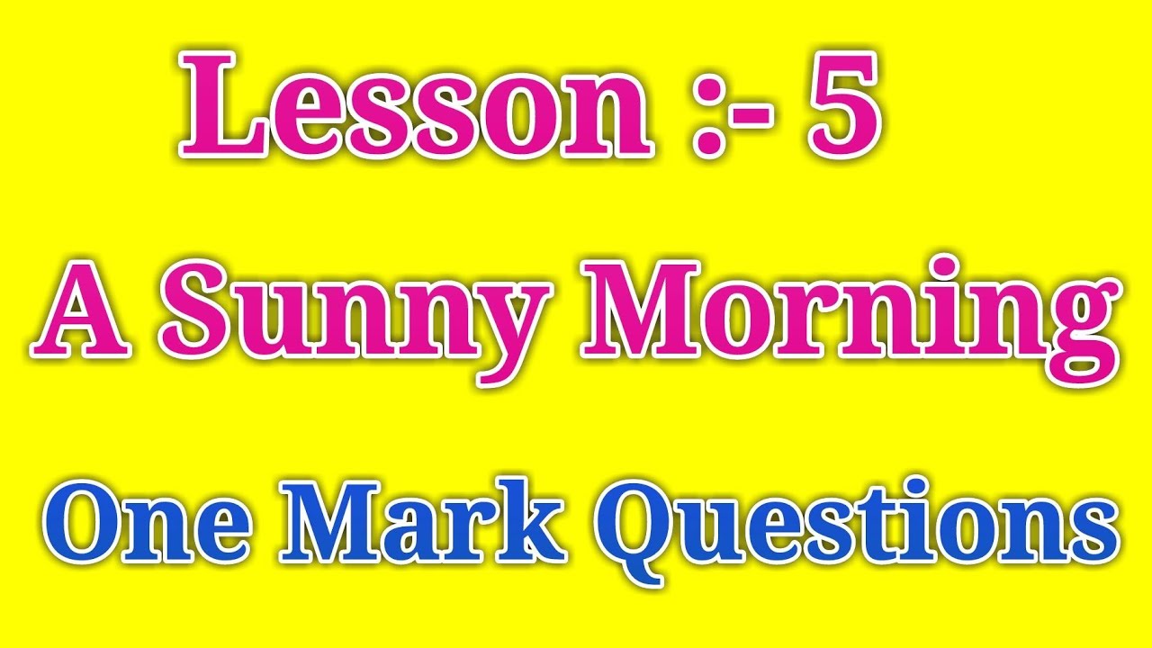 A SUNNY MORNING ONE MARK QUESTIONS - YouTube
