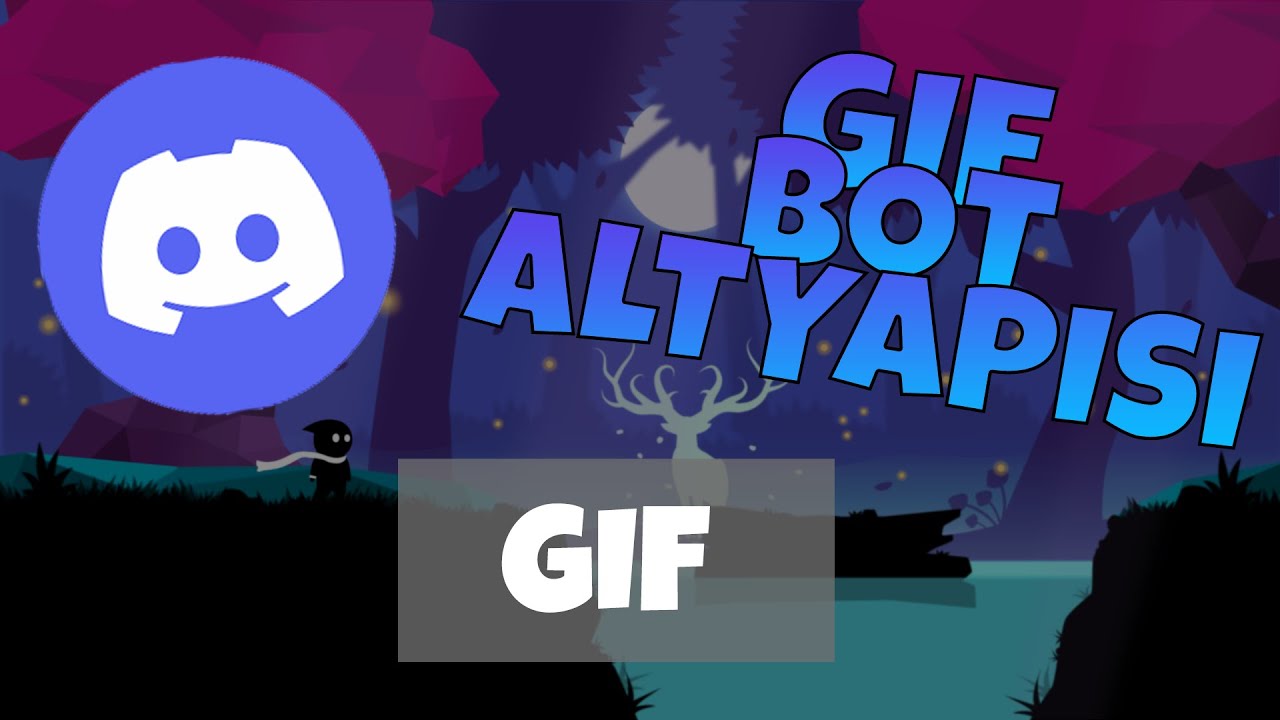 DISCORD GELİŞMİŞ GIF BOT ALTYAPISI | 2021 - YouTube