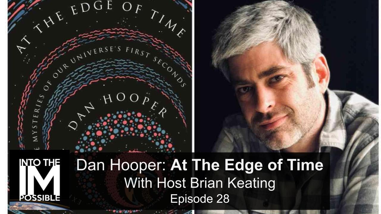 Dan Hooper discusses At The Edge of Time: Exploring The Mysteries of ...