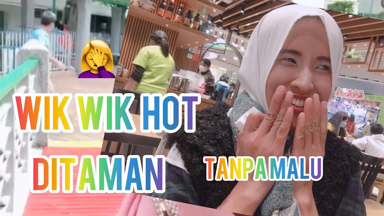 #WIK WIK ORANG HONGKONG MESUM DI TAMAN TANPA MALU#CERITA TKW HONGKONG ...