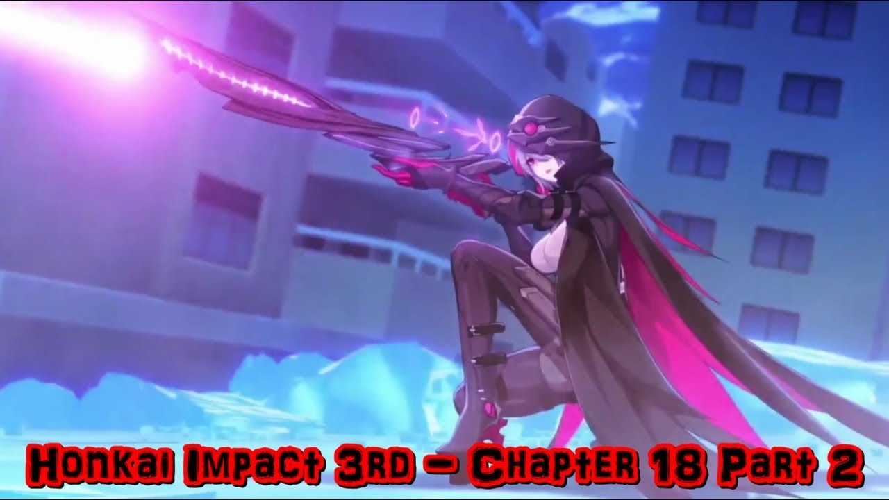 Honkai Impact 3rd - Chapter 18 Part 2 - YouTube