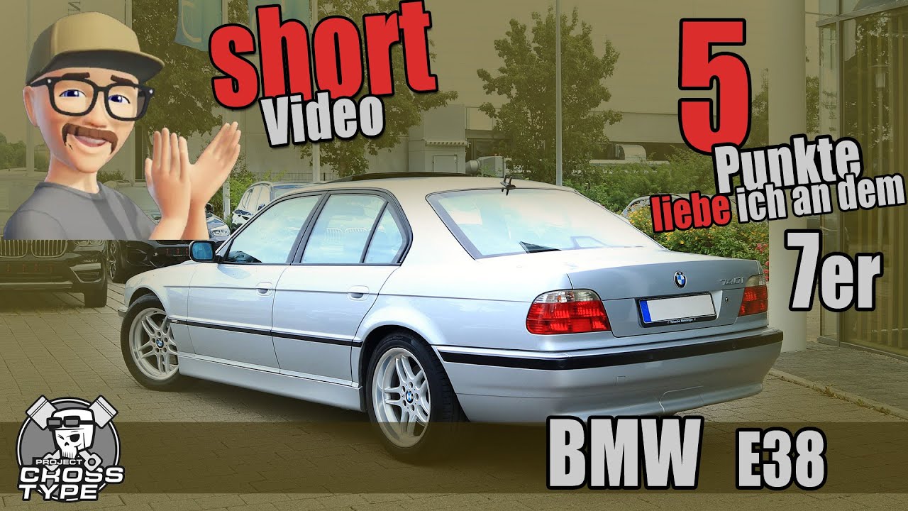 5 Punkte die ich am BMW 7er E38 liebe - Short - TOP fünf - YouTube