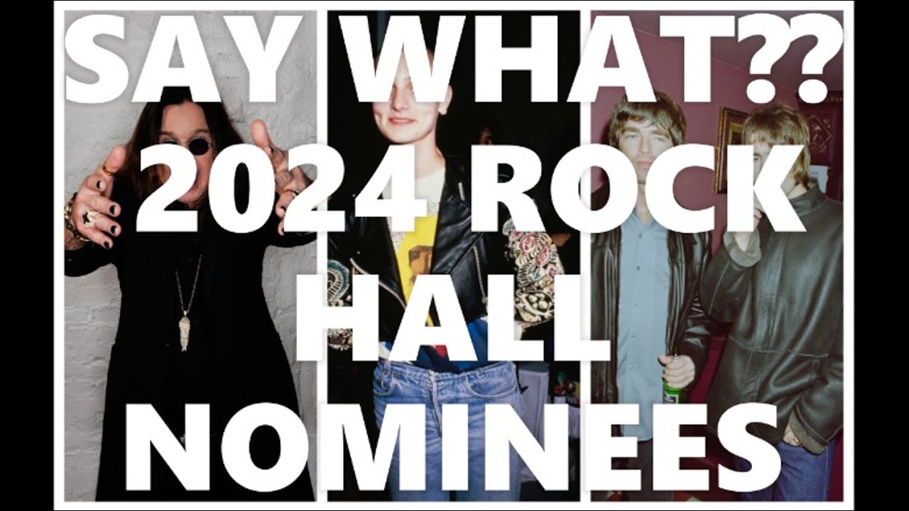 SAY WHAT? 2024 Rock Hall of Fame Nominees - YouTube