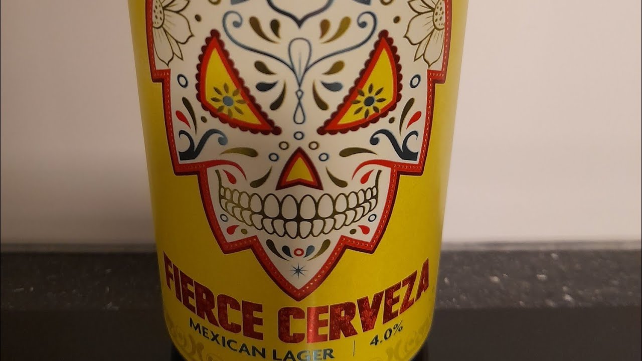 723. Fierce Cerveza Mexican Lager 4% SCOTLAND 🏴󠁧󠁢󠁳󠁣󠁴󠁿 - YouTube