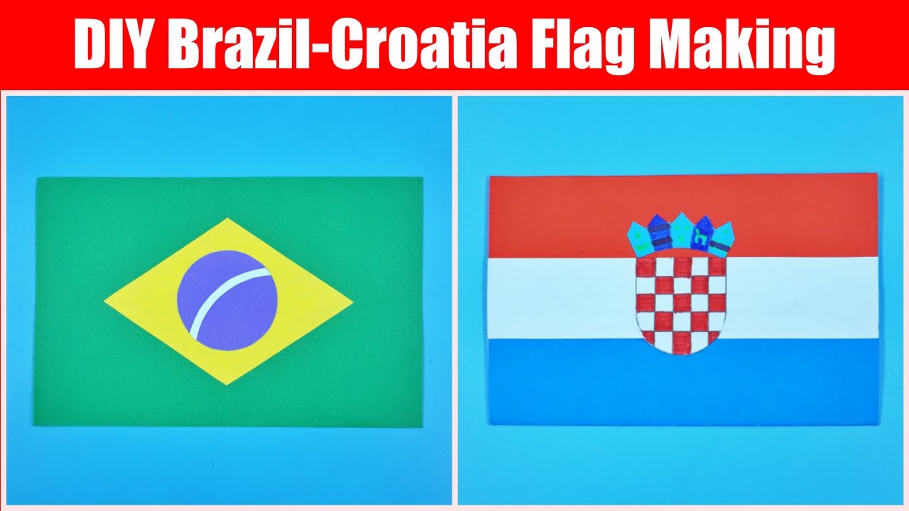 DIY Brazil & Croatia Flag at Home | How to Make Brazil Flag & Croatia ...