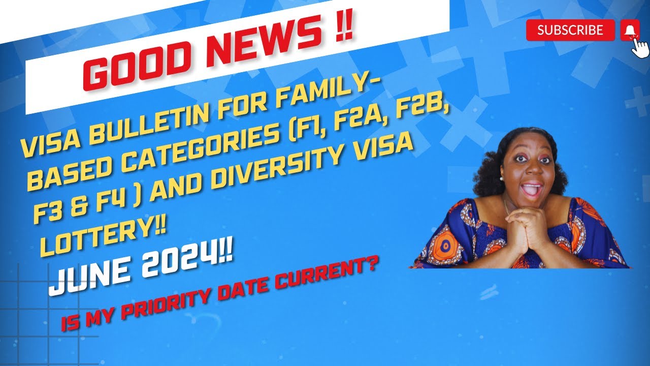 Good News: June 2024 Visa Bulletin For Family-Based Categories ...