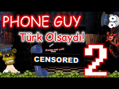 PHONE GUY TÜRK OLSAYDI 2 SANSÜRLÜ (FNAF 2 ) (Komik Montaj)