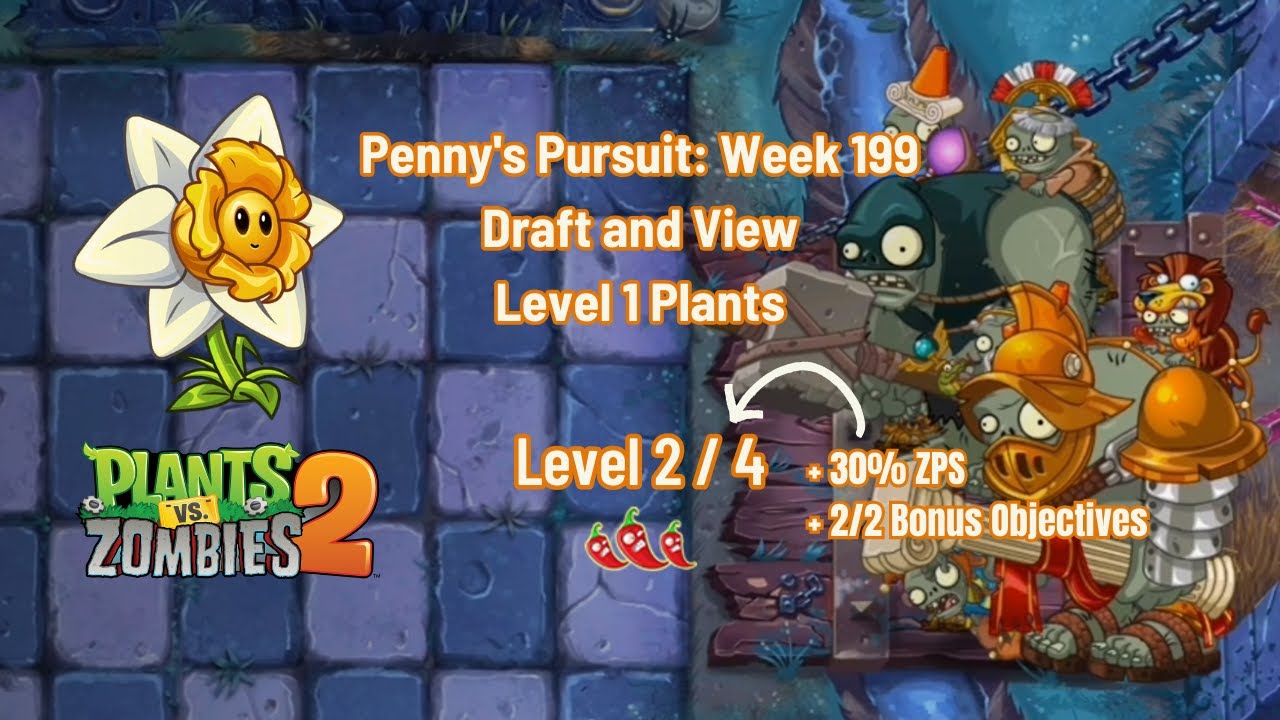 PvZ2 Penny's Pursuit: Draftodil | WEEK 199 | LEVEL 2 & 4 🌶🌶🌶 with Lvl 1 ...