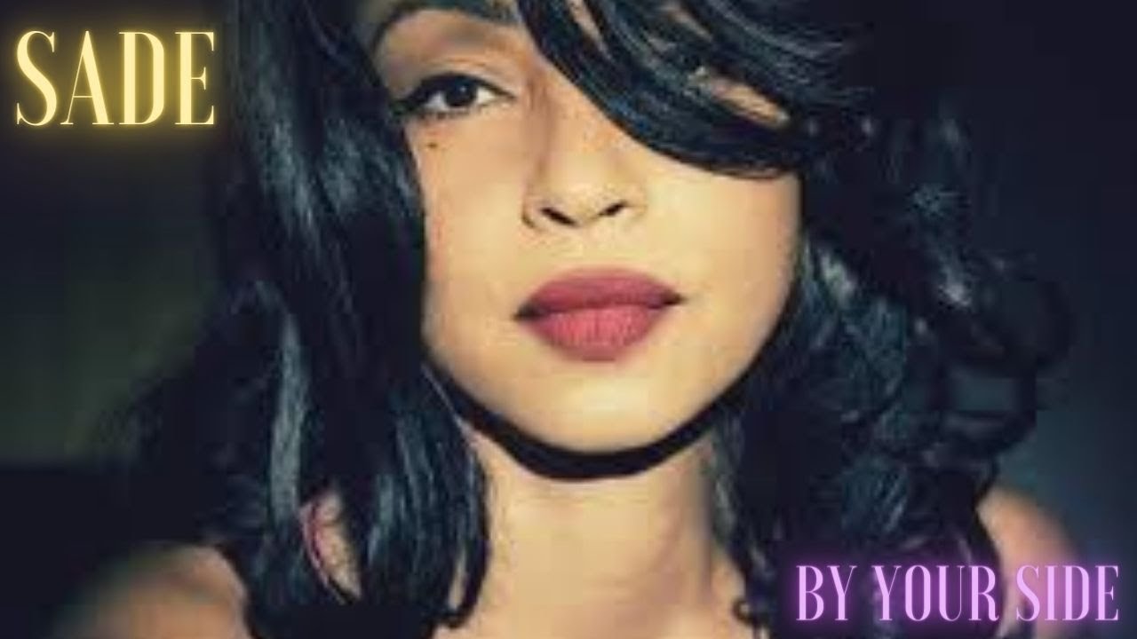 Sade By Your Side - YouTube