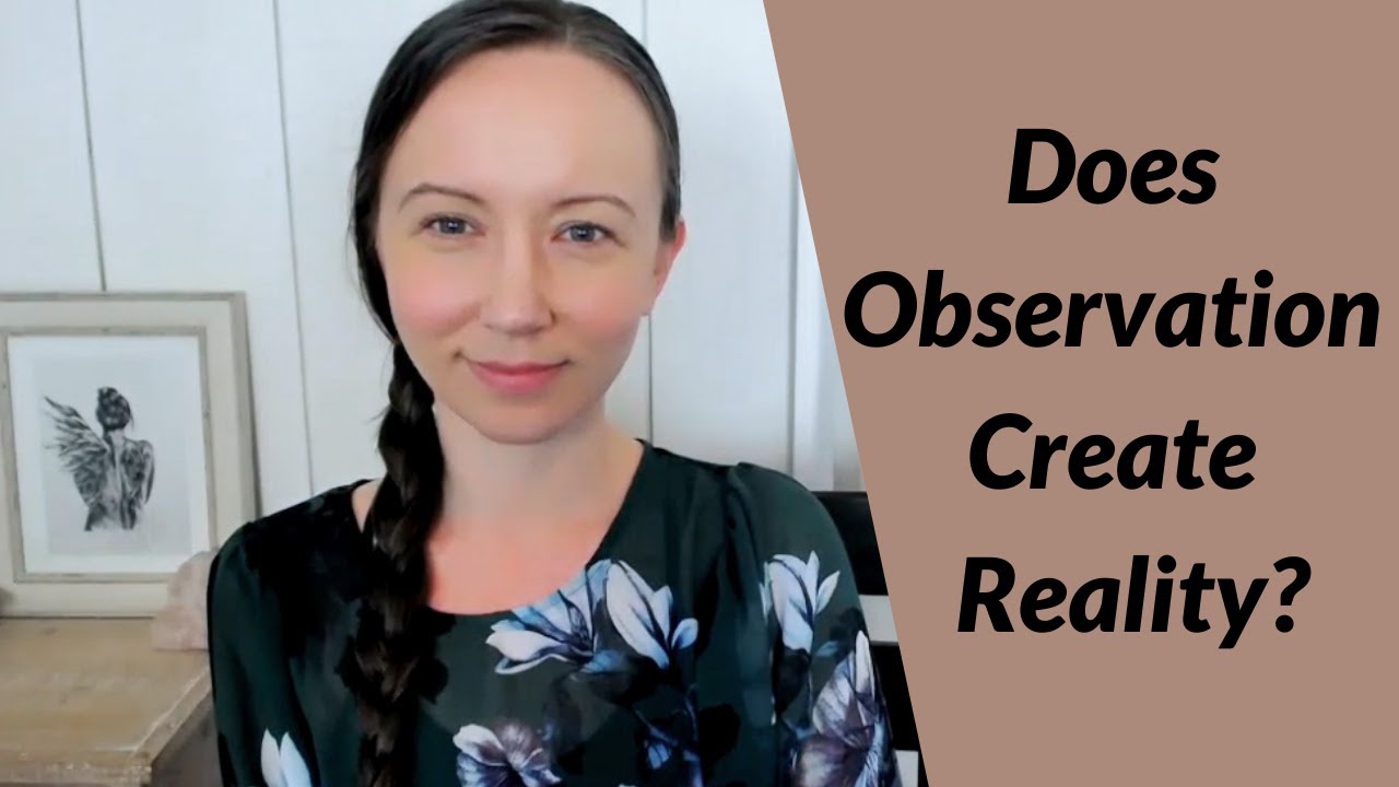 Does Observation Create Reality? | The Observer Effect: Implications ...