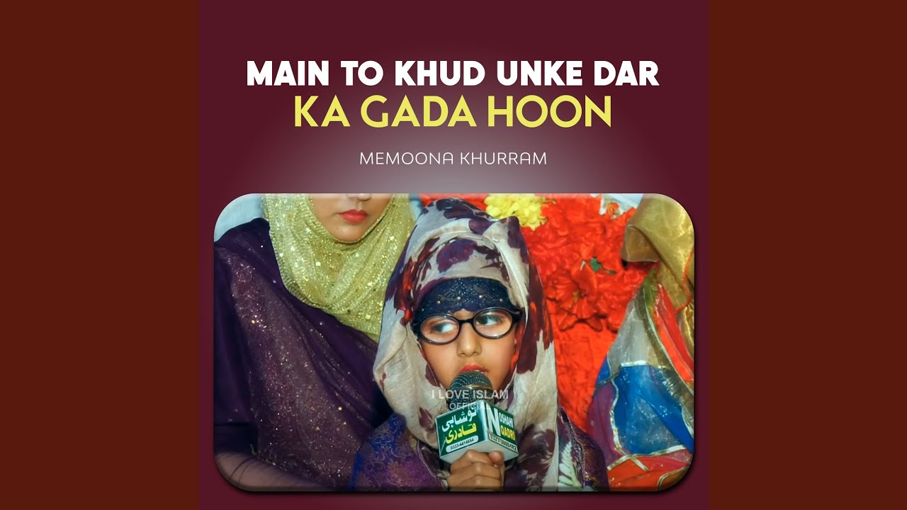 Main To Khud Unke Dar Ka Gada Hoon - YouTube
