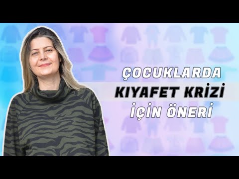 Çocuklarda Kıyafet Krizi İçin Öneri