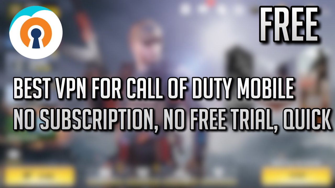 BEST VPN FOR CALL OF DUTY MOBILE! NO SUBSCRIPTION/FREE TRIAL (iOS ...
