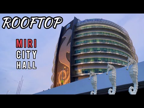 ROOFTOP Miri City Hall | Tempat Menarik di Miri - YouTube