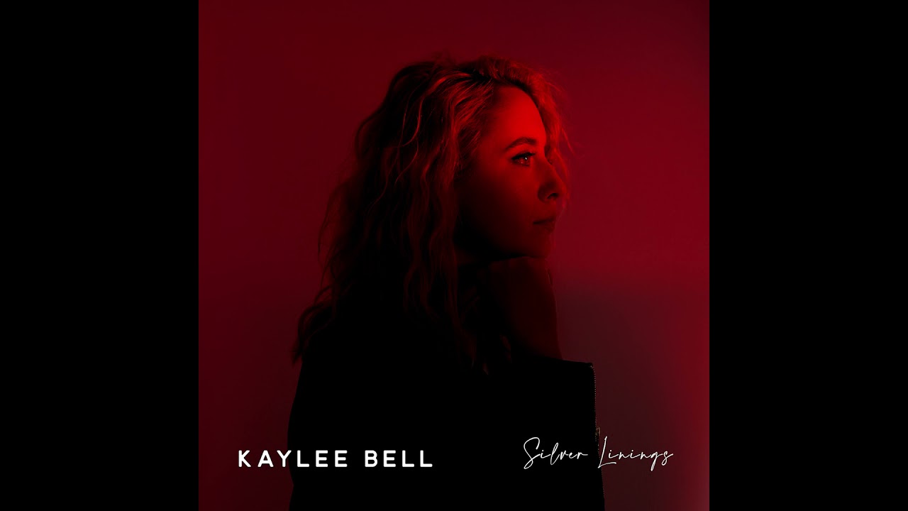 Kaylee Bell - 'SILVER LININGS' ALBUM - YouTube
