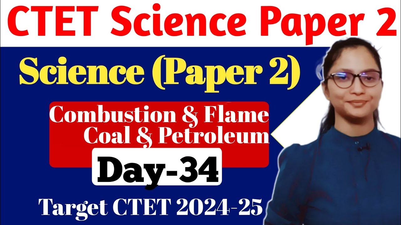 CTET Science Paper 2 | CTET Paper 2 Science | Combustion & Flame , Coal ...