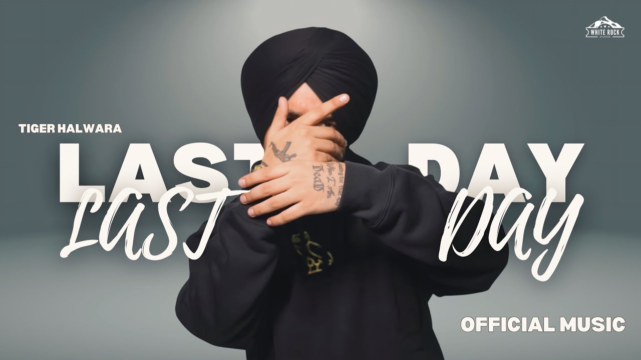 Last Day (Official Music) Tiger Halwara | BaxBee | New Punjabi Song ...