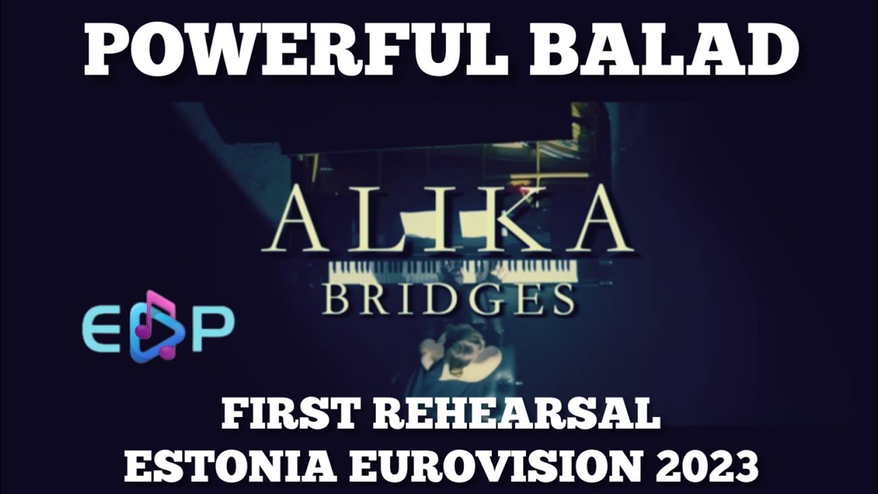 ALIKA - BRIDGES - FIRST REHEARSAL - ESTONIA #eurovision2023 #eurovision ...
