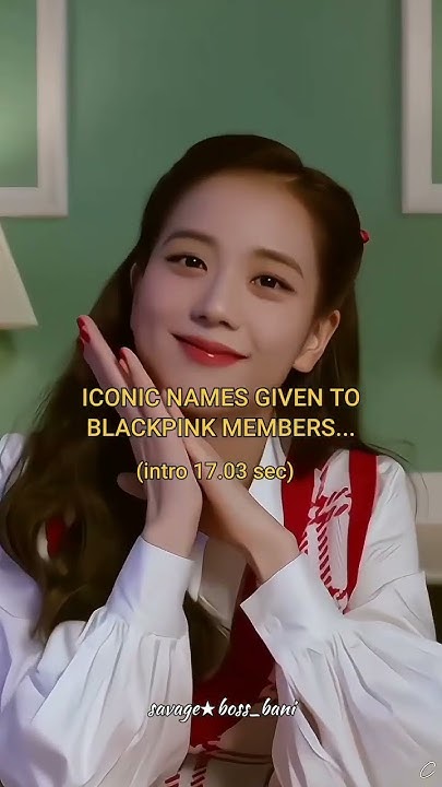 Iconic names given to BLACKPINK members 🔥⭐ #blackpink #lisa #jennie # ...