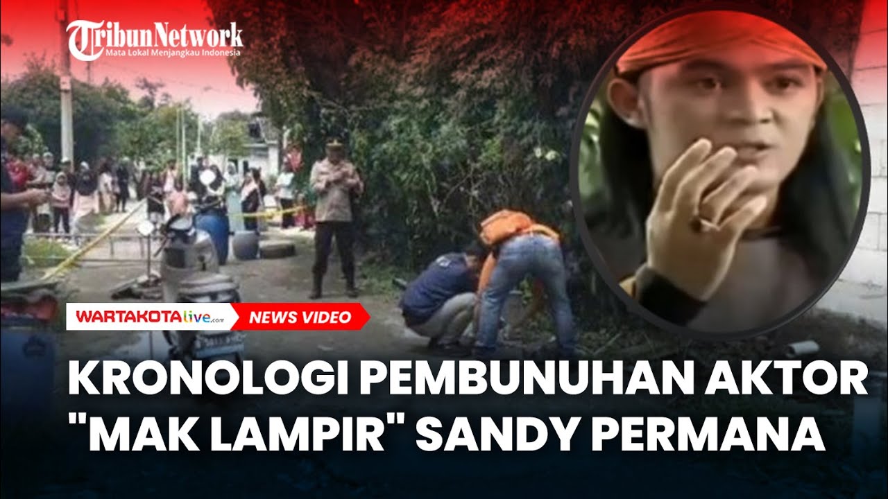 Kronologi Pembunuhan Aktor "Mak Lampir" Sandy Permana, Pelaku Diduga ...