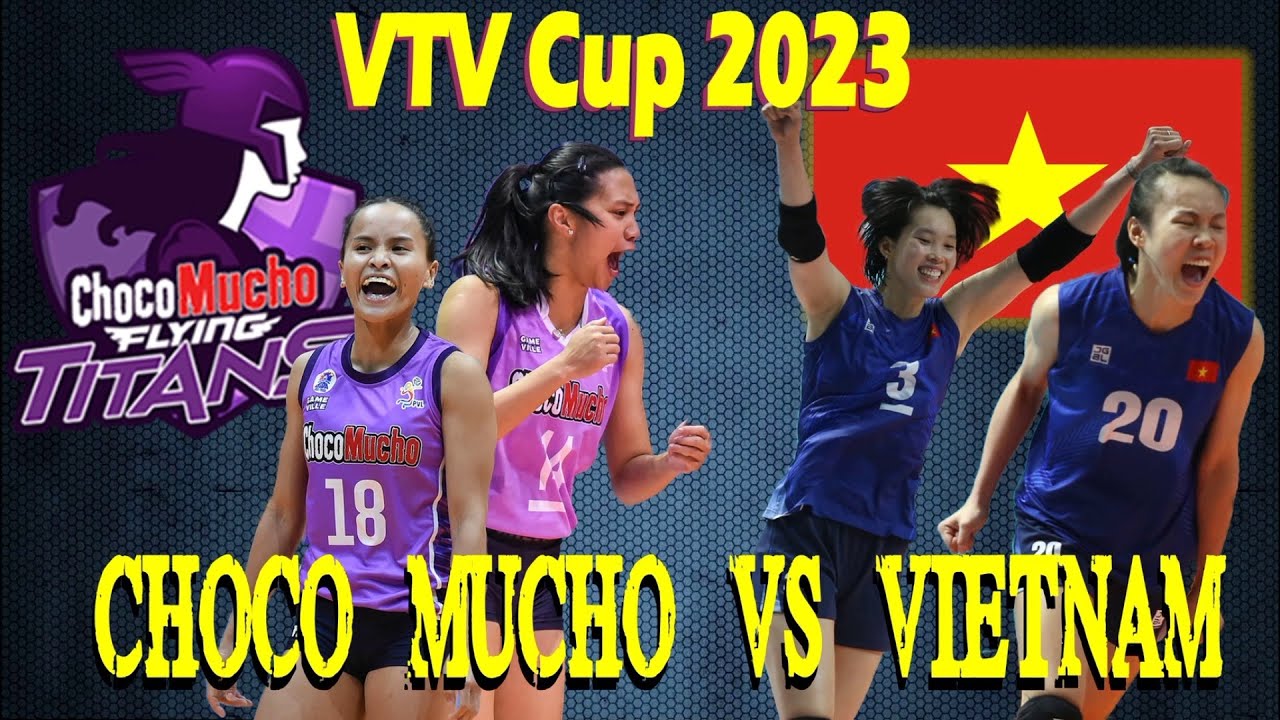 CHOCO MUCHO vs VIETNAM 1 • VTV Cup 2023 • August 20, 2023 - YouTube