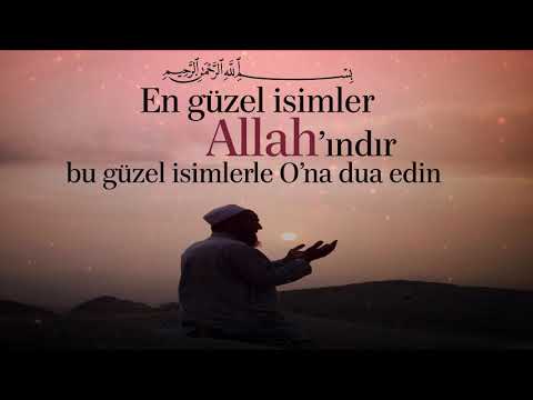 EN GÜZEL İSİMLER ALLAH'INDIR - Kur'an'dan Mesajın Var