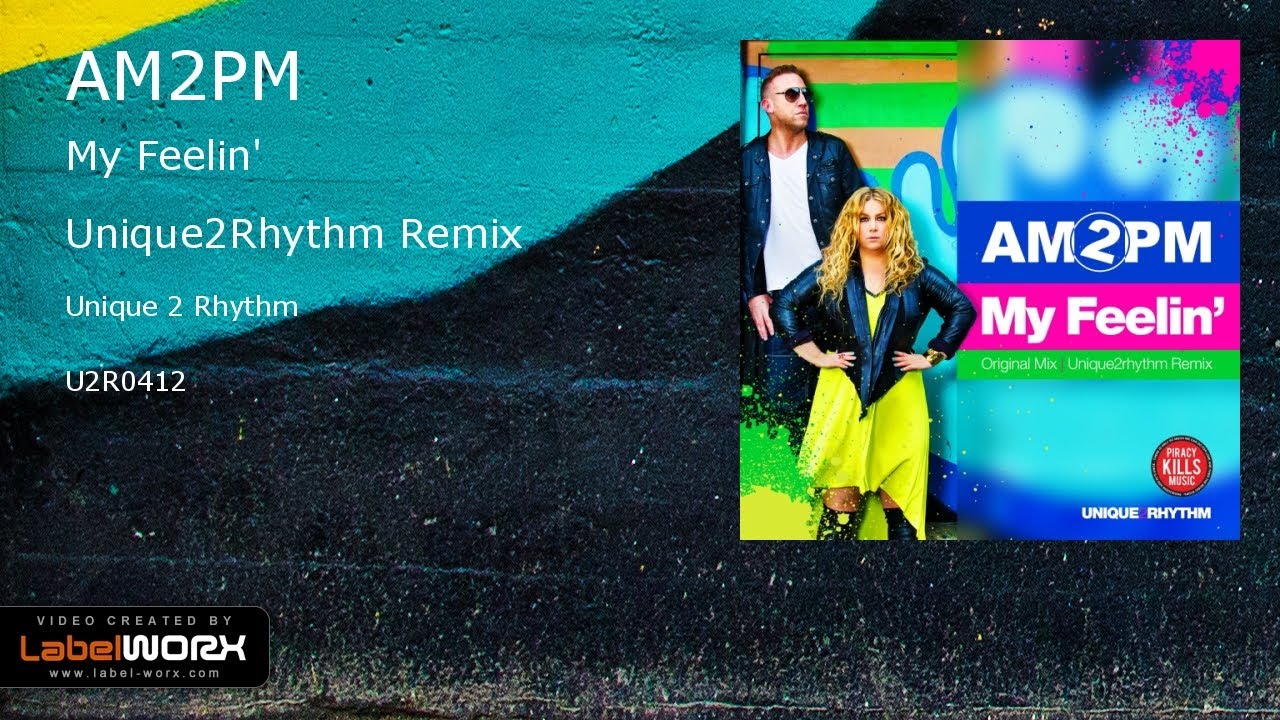 AM2PM - My Feelin' (Unique2Rhythm Remix) - YouTube