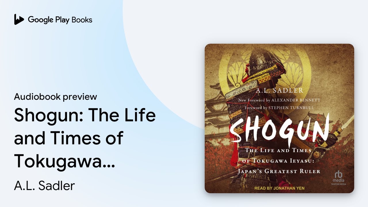 Shogun: The Life and Times of Tokugawa Ieyasu:… by A.L. Sadler ...
