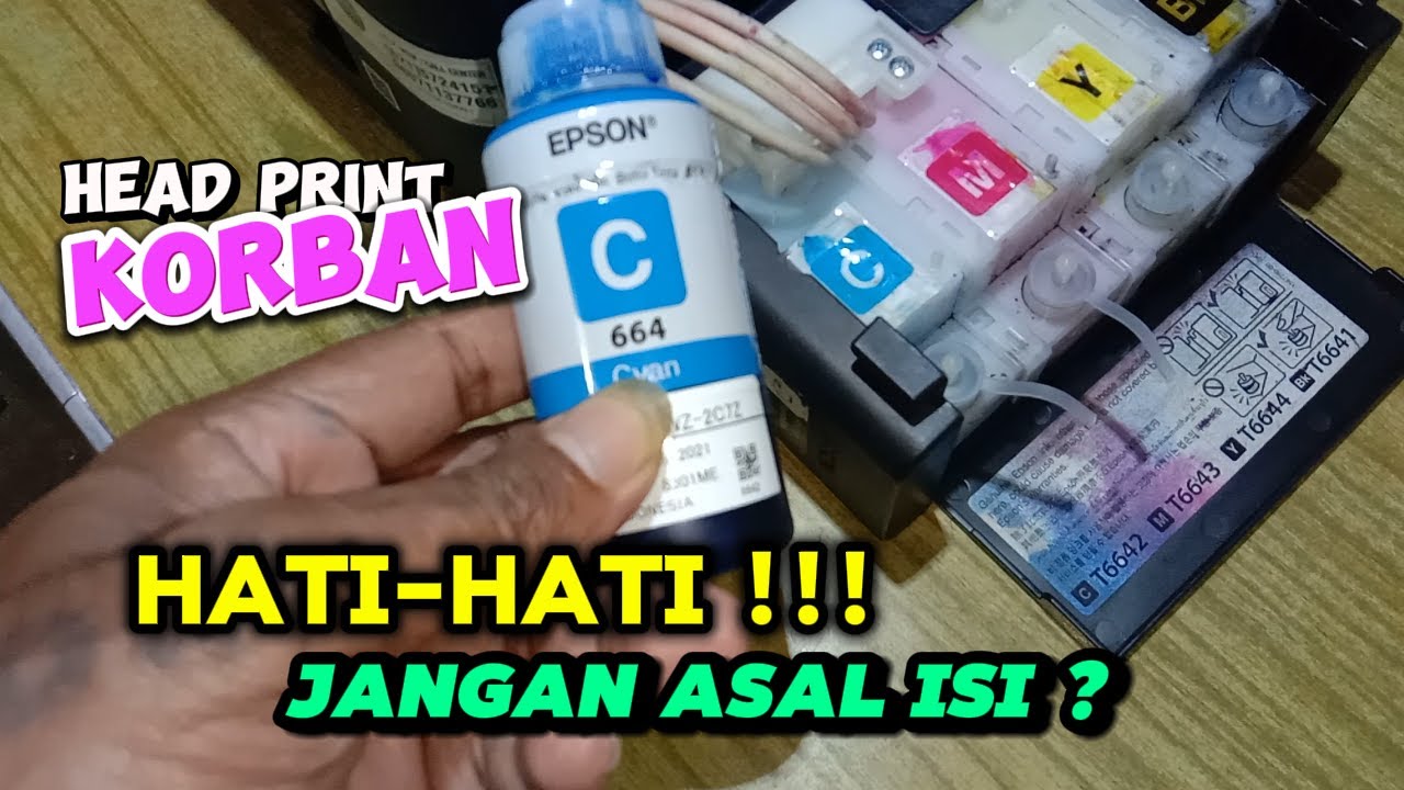 'Hati-hati Head Print jadi Korban, Jangan Asal isi Tinta Epson' - YouTube
