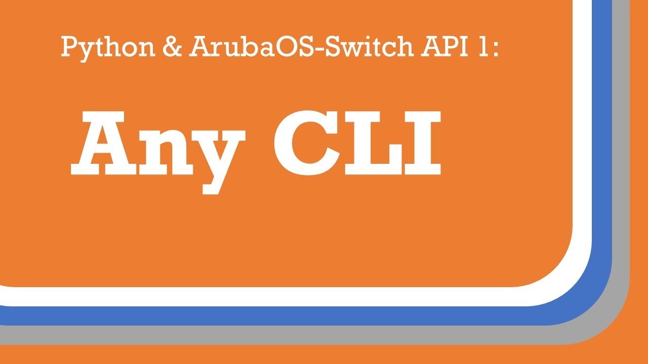 Python and AOS-Switch API 1: Any CLI - YouTube