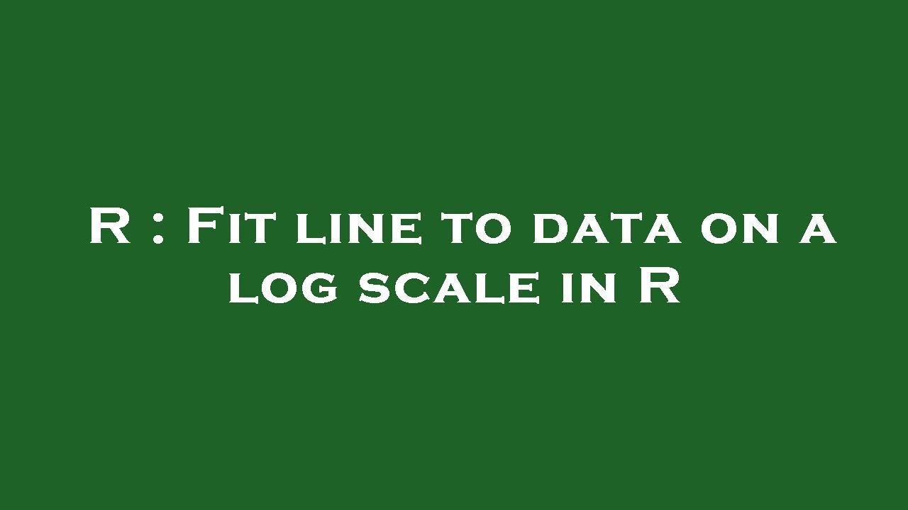 R : Fit line to data on a log scale in R - YouTube