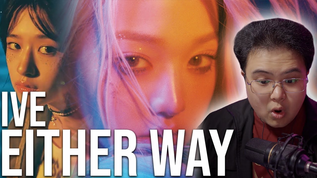 ONE OF MY FAVORITES FROM THEM | IVE 아이브 'Either Way’ MV | REACTION ...