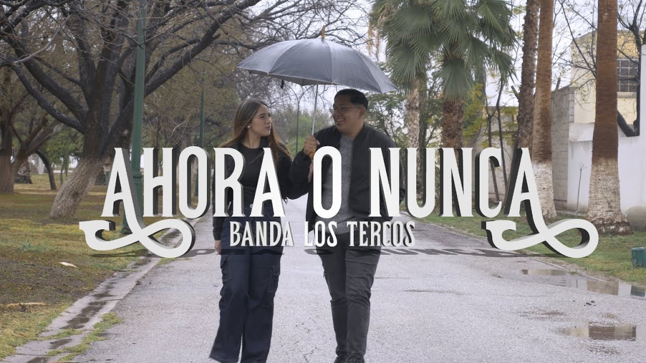 Banda Los Tercos - Ahora O Nunca (Video Oficial 2024) - YouTube