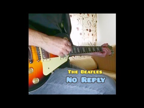 THE BEATLES, No Reply, Guitar cover. - YouTube