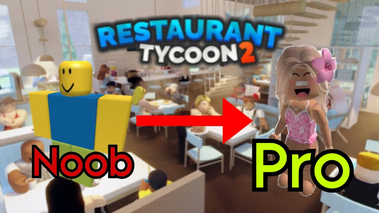 Going From Noob To Pro In Restaurant Tycoon Two Roblox Restaurant
