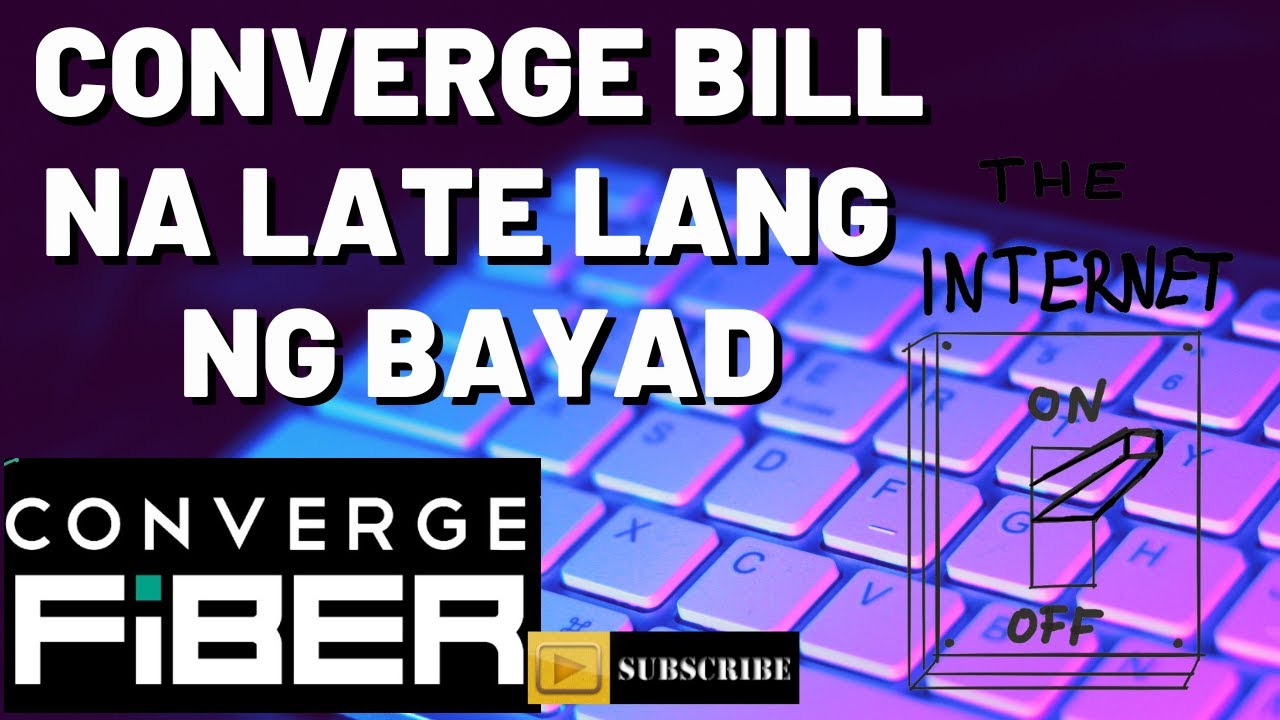 CONVERGE BILL 1 MONTH LANG UTANG NA LATE LANG NG ILANG ARAW BINAYADAN ...