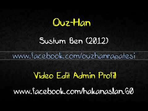 Ouz Han Sustum Ben
