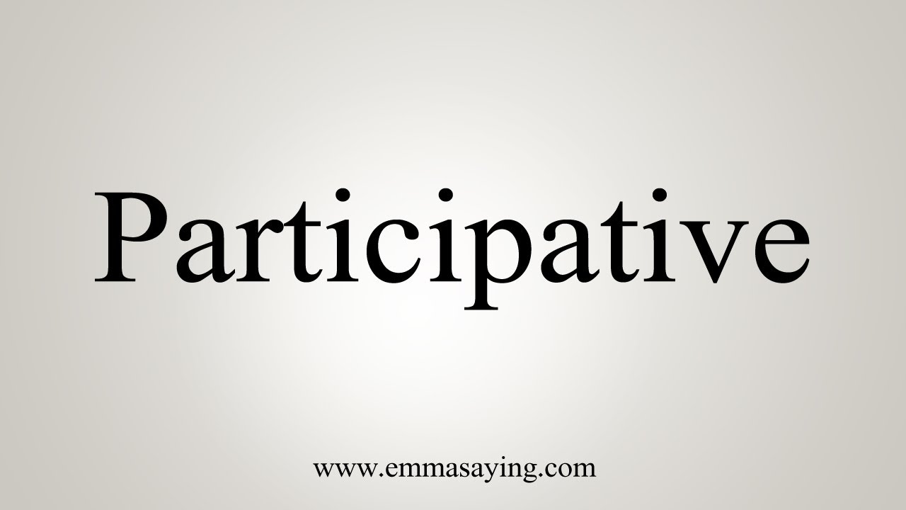 How To Say Participative - YouTube